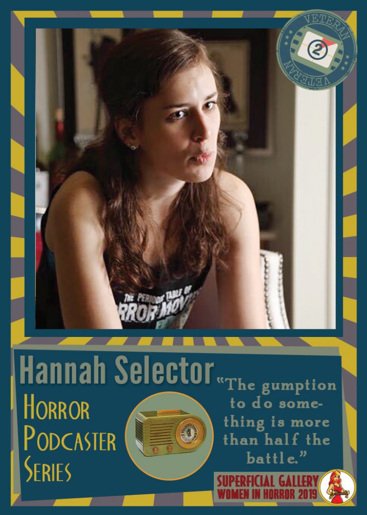 Hannah Selector – Woman in Horror Podcasting 2019 - Superficial Gallery