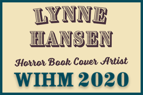 Lynne Hansen – Horror Book Cover Artist – WIHM 2020 - Superficial Gallery